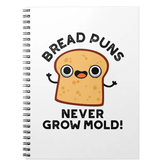 Bröd Puns grow aldrig Mold Funny Food Pun Anteckningsbok | Zazzle.se