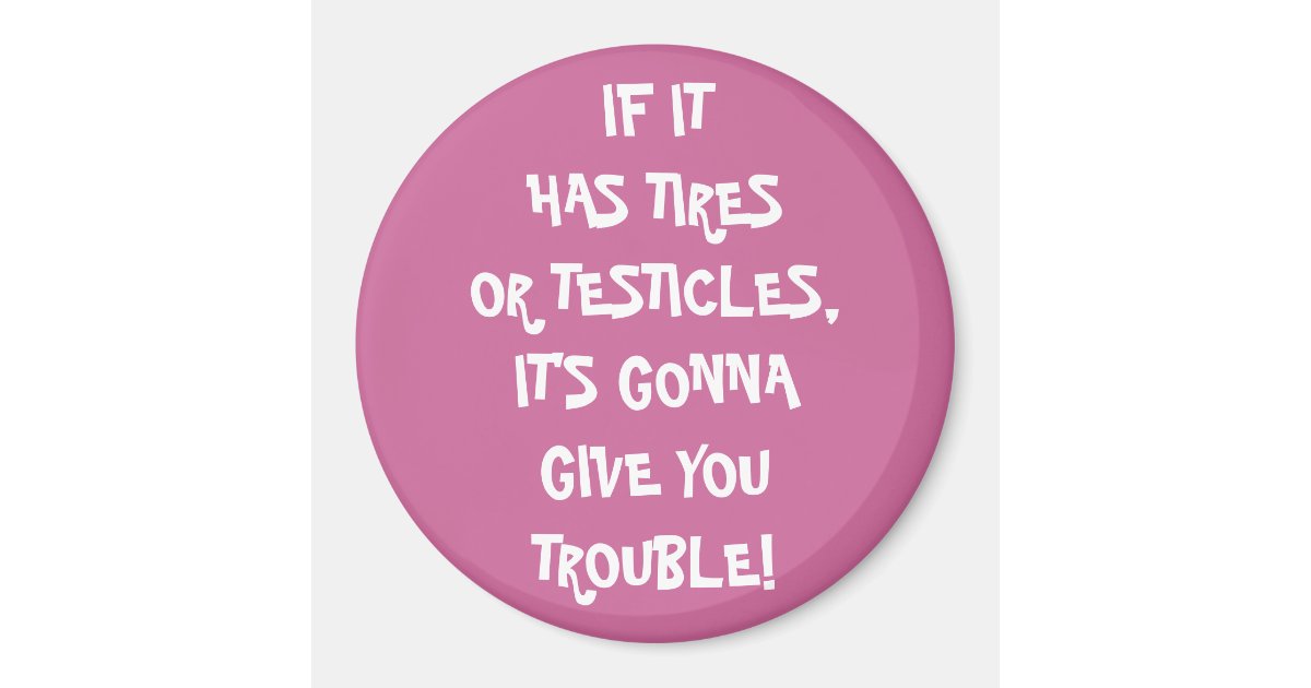 Däck & Testicals Trouble Magnet | Zazzle.se